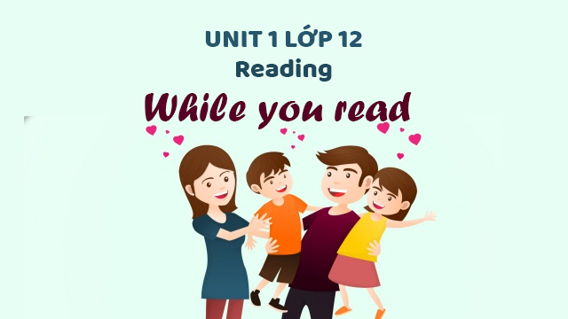 While you read (Reading - Unit 1 lớp 12)