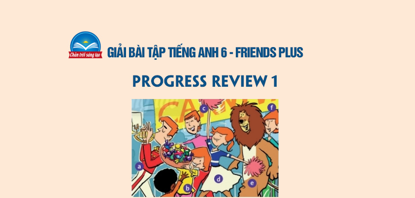 Progress review 1 Tiếng Anh 6 Friends Plus