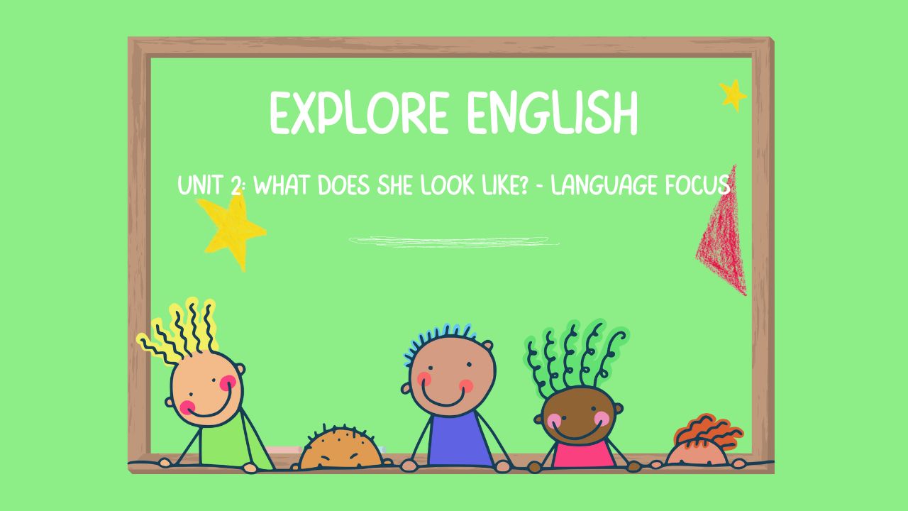 Language Focus Unit 2 lớp 7 Explore English