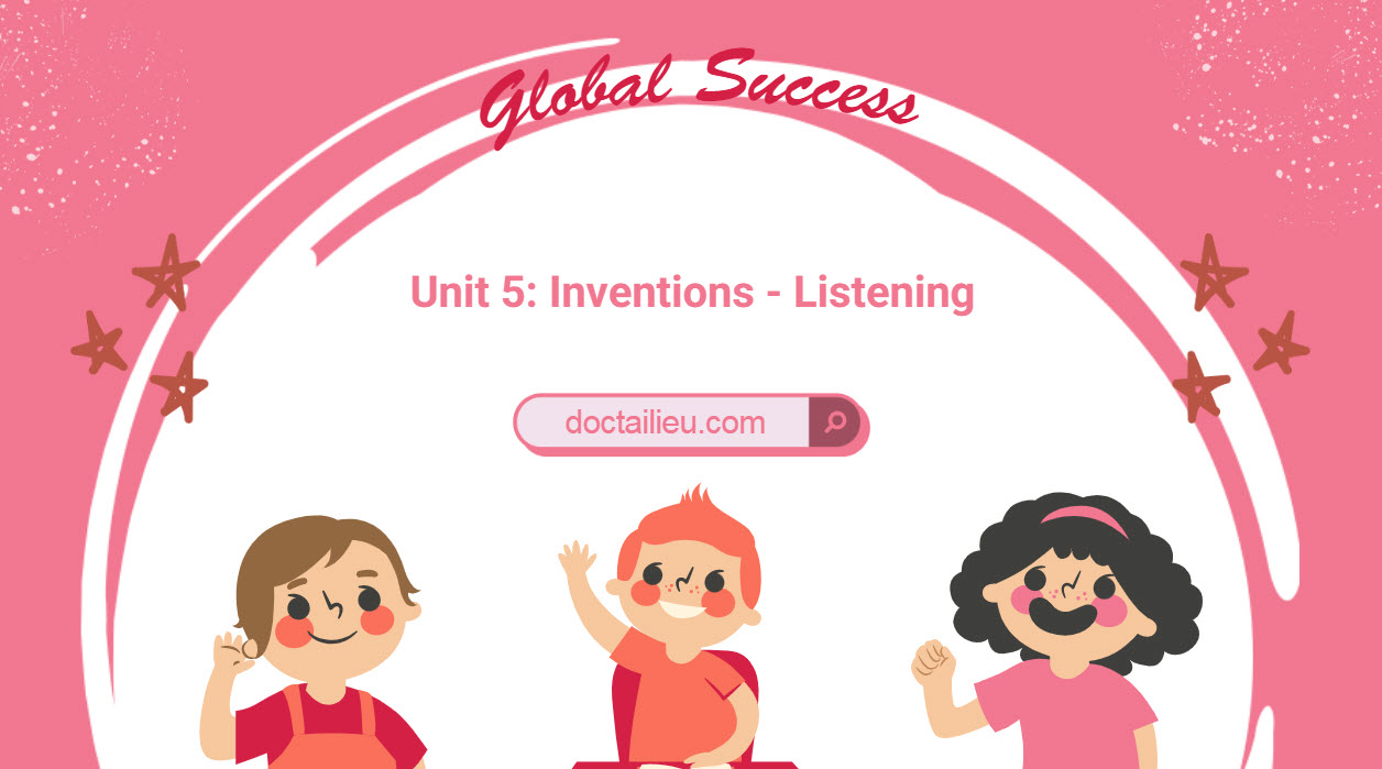 Unit 5 Lớp 10 Global Success Listening
