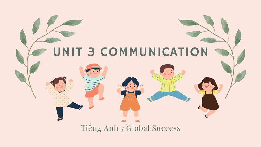 Tiếng Anh 7 Global success Unit 3 Communication