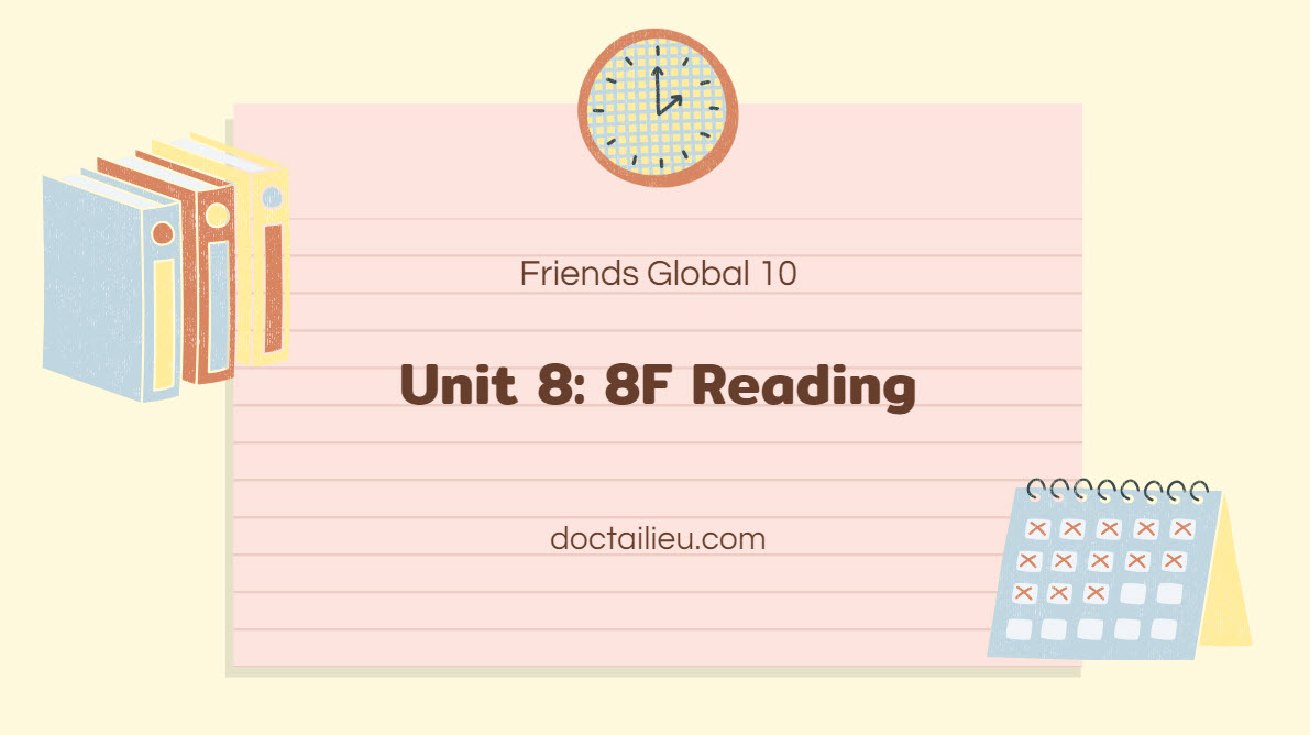 Unit 8 Lớp 10 Friends Global 8f Reading