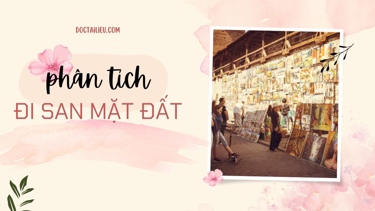 Phân tích Đi san mặt đất | Văn mẫu 10 Cánh Diều