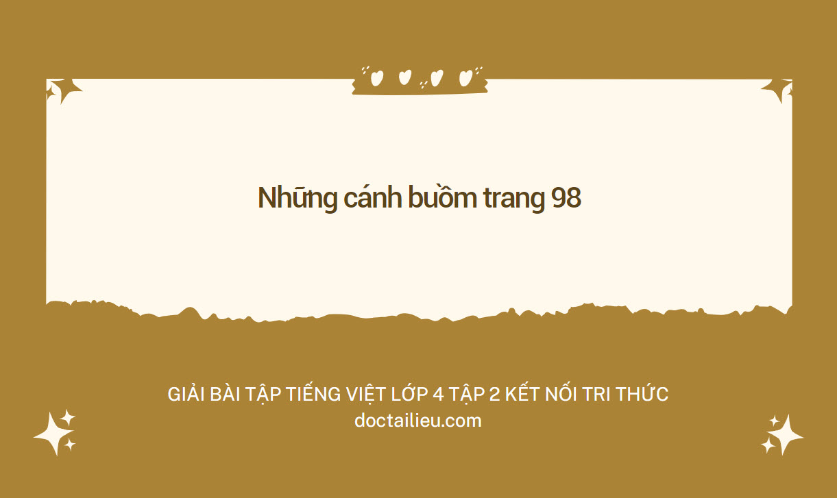Những cánh buồm trang 98 lớp 4 Kết nối tri thức tập 2