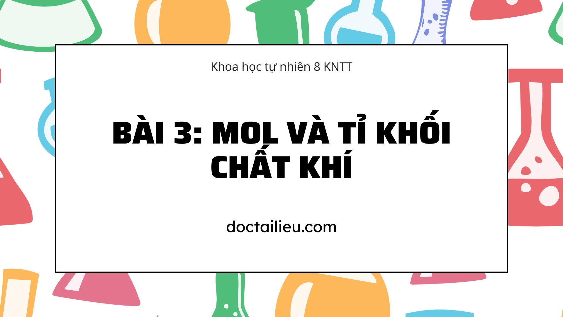Soạn Khoa học tự nhiên 8 KNTT Bài 3: Mol và tỉ khối chất khí
